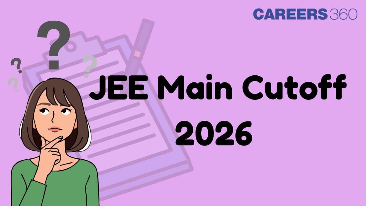 JEE Main Cutoff 2026: Percentile, Category-wise Qualifying Marks ...
