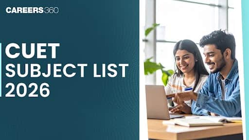 CUET Subject List 2026: Complete UG Subjects & Codes