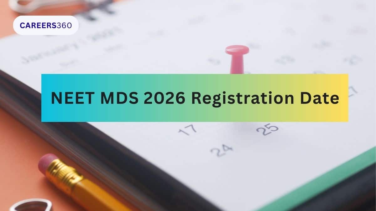 NEET MDS 2026 Registration Date: Dates, Fees & Application Process