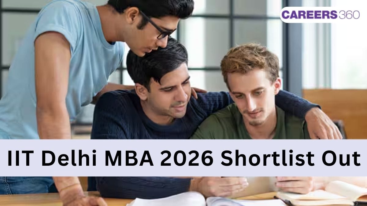 IIT Delhi MBA 2026 Shortlist OUT: Check PI Dates, Selection Criteria & Fees