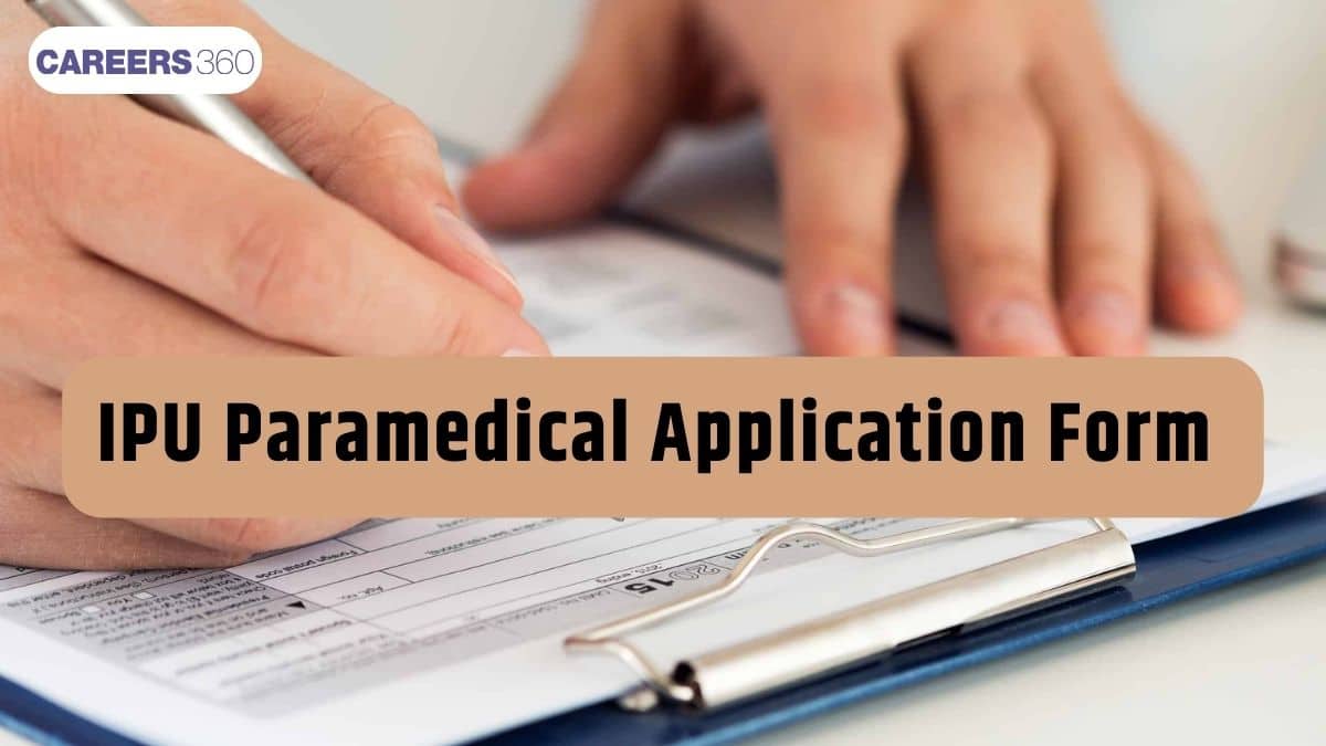 IPU Paramedical Application Form 2026, Registration (Closed): Dates ...