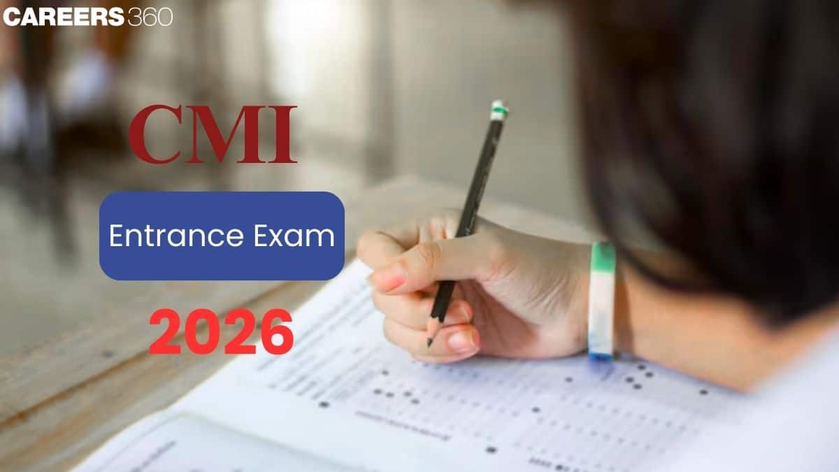CMI Entrance Exam Preparation 2026: Tips, Strategy, Guide
