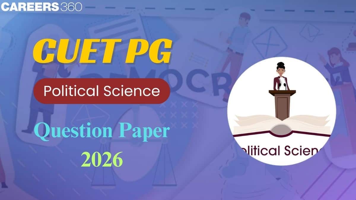 CUET PG Political Science Question Paper 2026 Analysis: Check Question ...