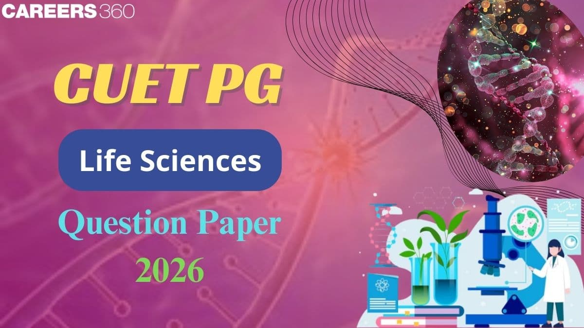 CUET PG Life Sciences Question Paper 2026 Analysis: Check Memory-Based ...