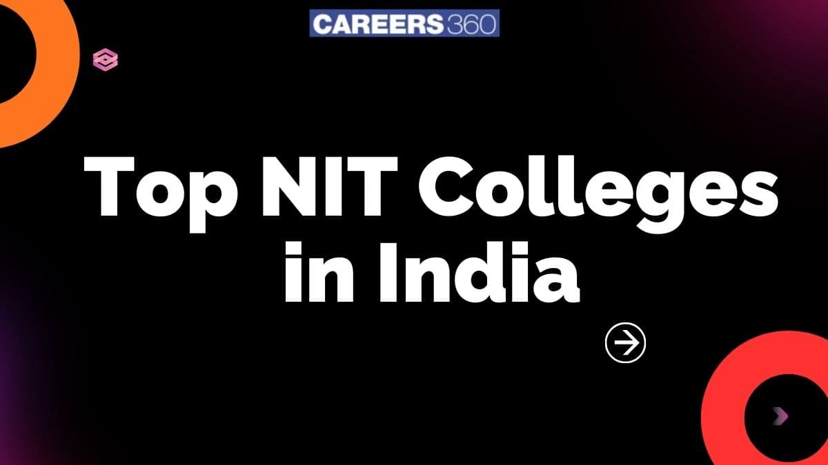 NIT Colleges in India: NIRF Ranking, Seat Matrix, How to Get Admission ...