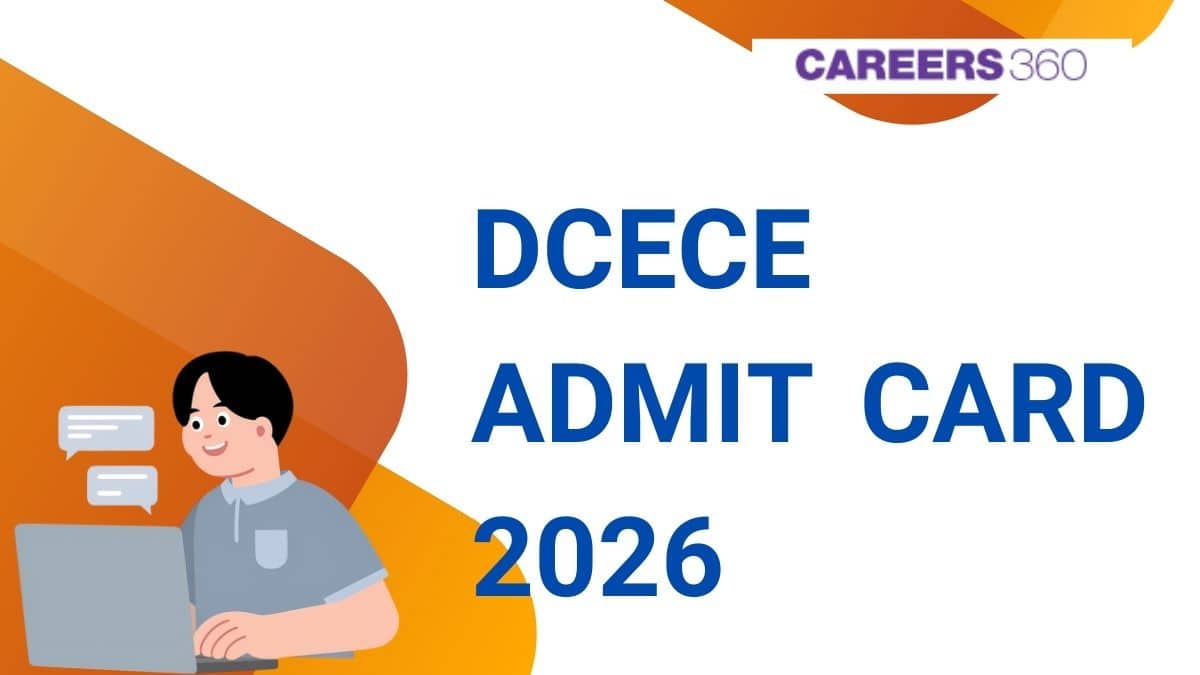 DCECE Admit Card 2026 Out - Direct Link, How to Download Hall Ticket