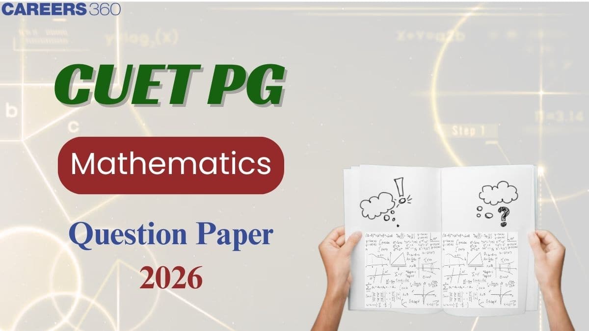 CUET PG Maths Question Paper 2026: Check Memory-Based Questions