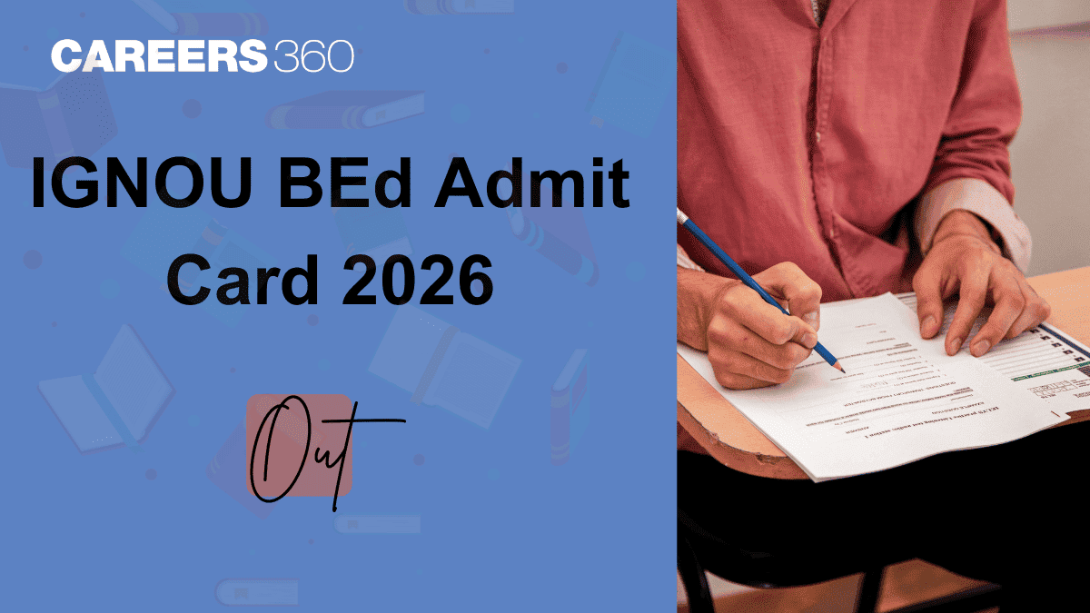 IGNOU BEd Entrance Admit Card 2026 (Link Out): Download Hall Ticket ...