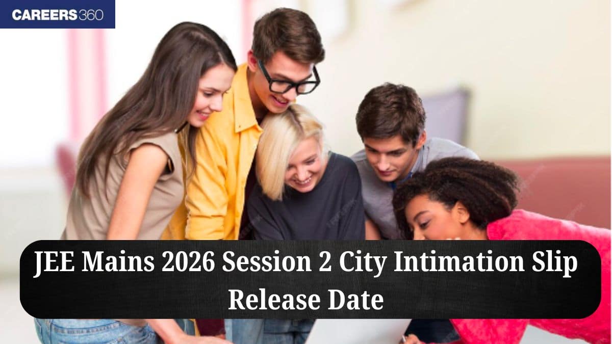 JEE Mains 2026 City Intimation Slip Release Date OUT Soon: Know Your ...