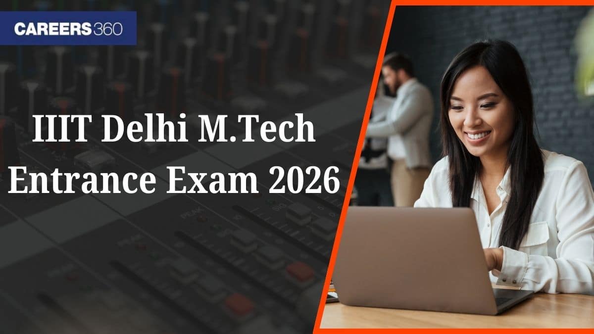 IIIT Delhi M.Tech Entrance Exam 2026 - Merit List (Out), Admit Card ...