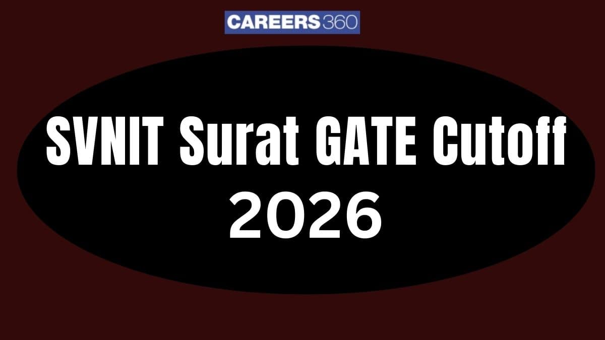 SVNIT Surat GATE Cutoff 2026 - Check Previous Year MTech Cutoff here