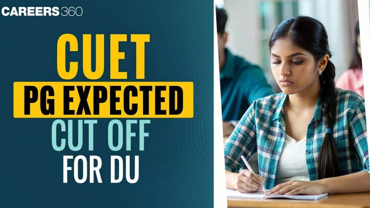 DU CUET PG Cut off 2026: Expected Courses-wise Cutoff Marks & Previous Year