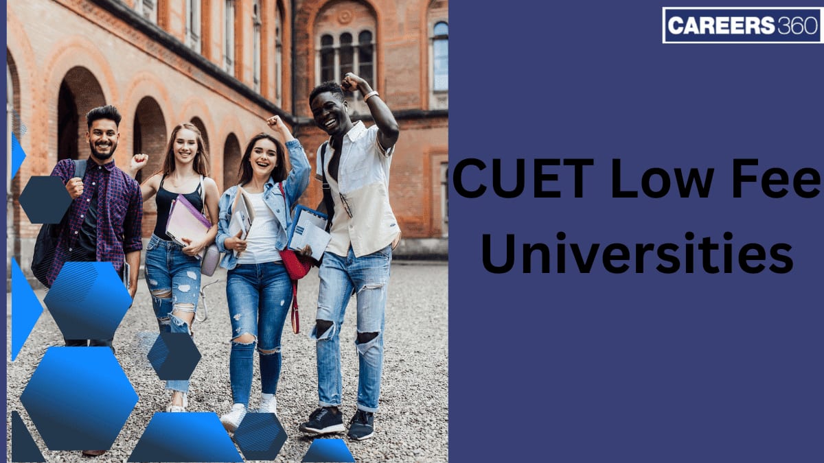 CUET Low Fees Universities List 2026 – Affordable Colleges Accepting ...
