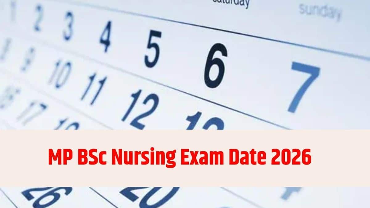 MP BSc Nursing Exam Date 2026: Registration (Today), Admit Card & Result