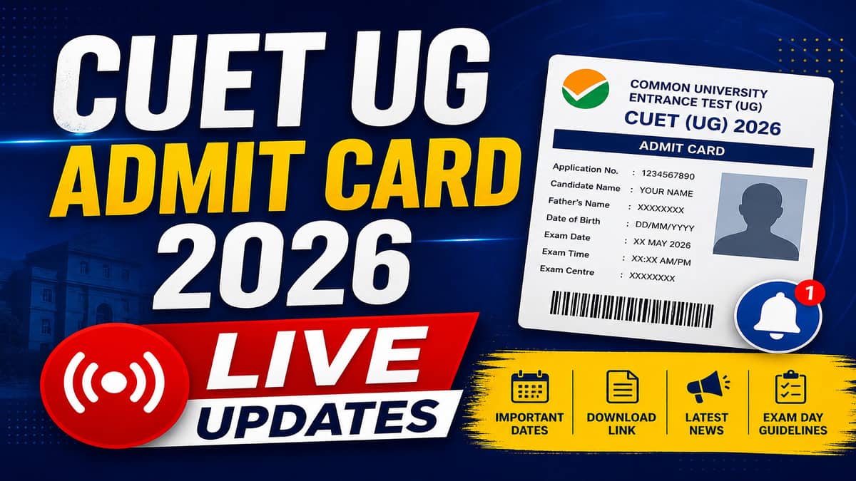 CUET UG 2026 Admit Card (Out) Live - NTA Opened Exam Cities Edit Window ...