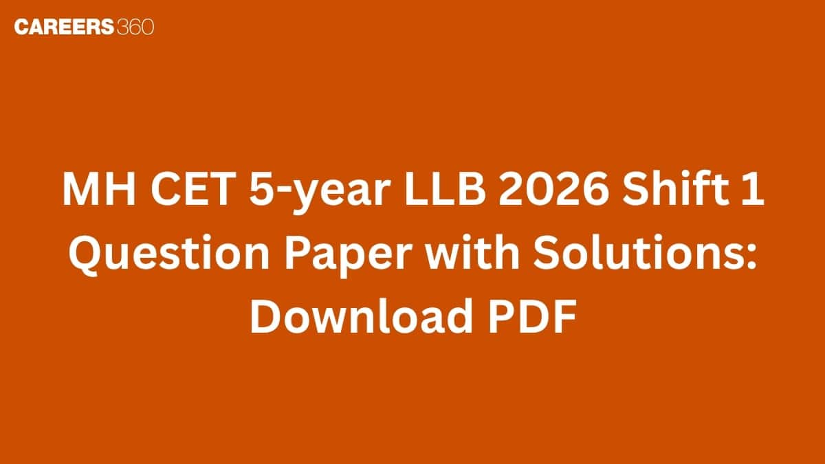 MH CET 5-year LLB 2026 Shift 1 Question Paper with Solutions: Download PDF