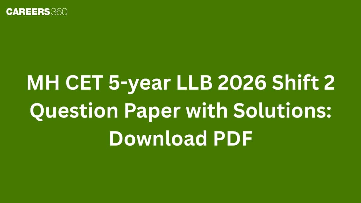 MH CET 5-year LLB 2026 Shift 2 Question Paper with Solutions: Download PDF
