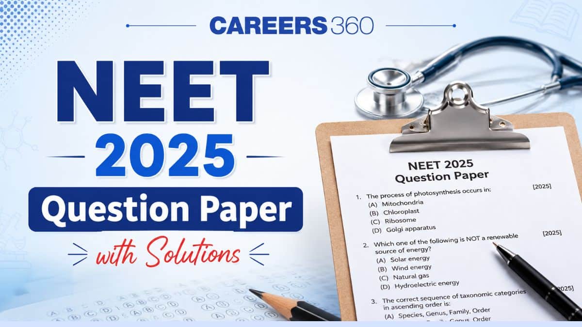 NEET Question Paper 2025 with Solutions PDF (Available) For All Codes ...