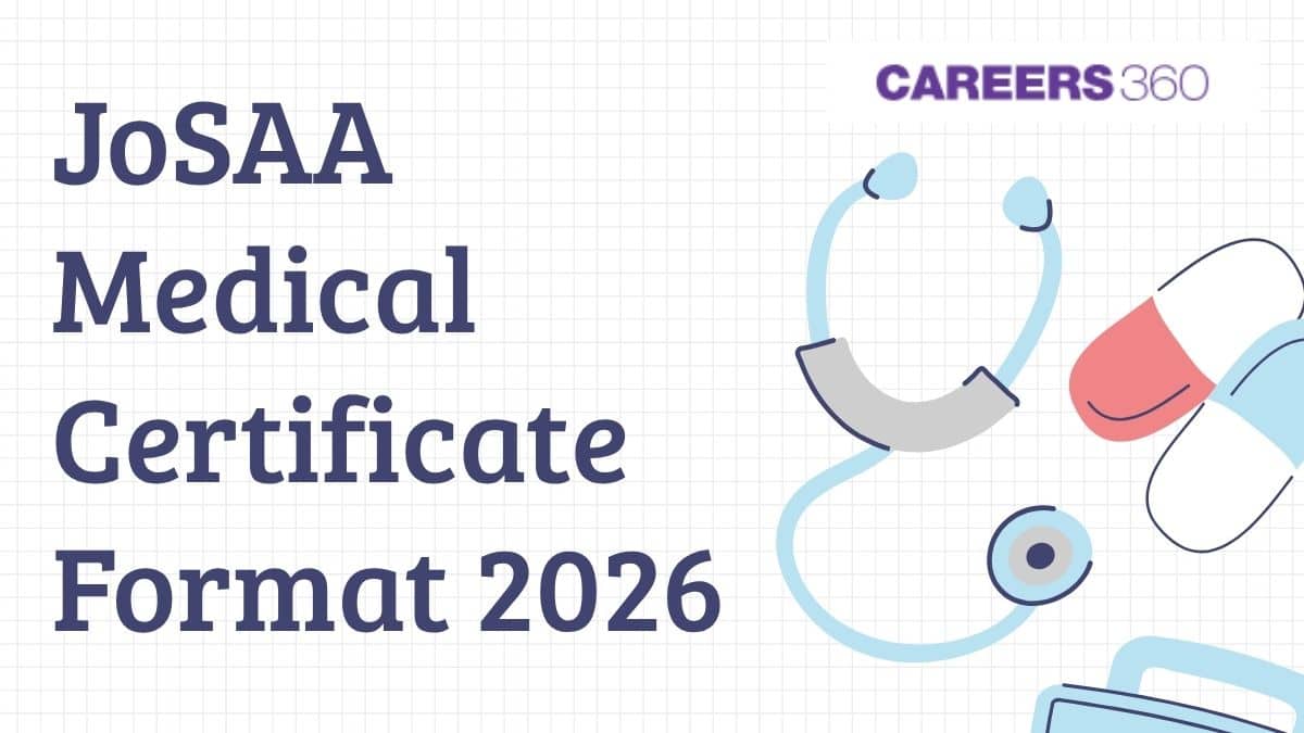 JoSAA Medical Certificate Format 2026 – Check Complete Guidelines