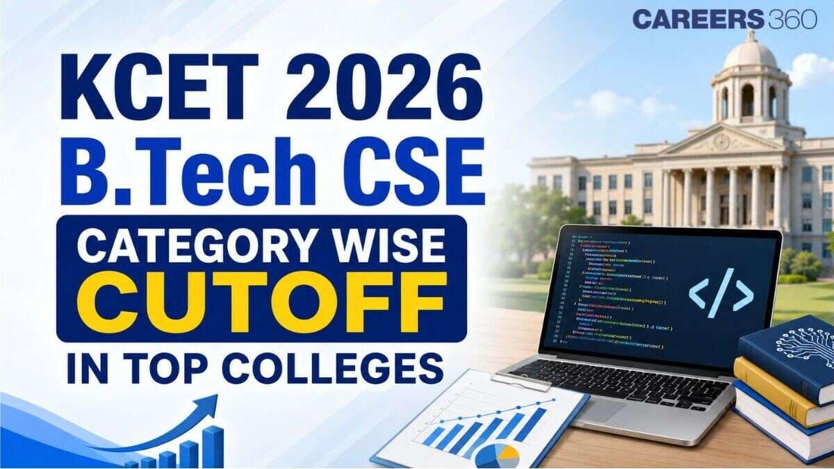 KCET 2026: B.Tech CSE Branch-Wise Cutoff in Top Colleges