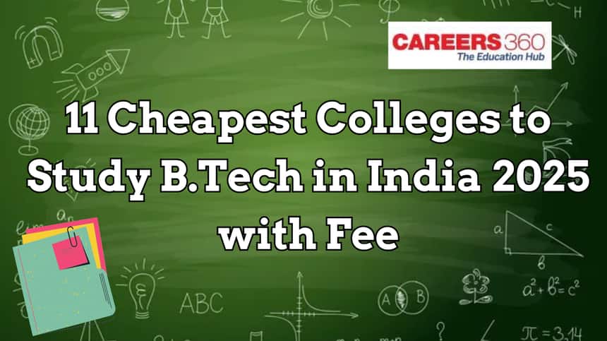 11 Low Fees Engineering Colleges in India for B.Tech 2025