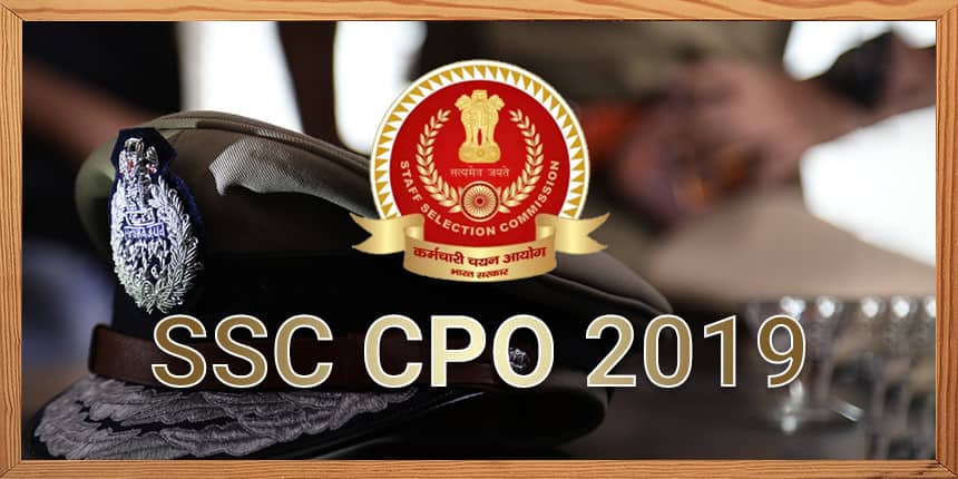 SSC CPO 2019 - Application Form (Released), Dates, Eligibility, Pattern