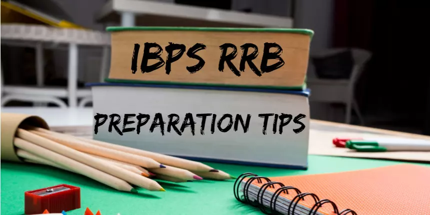 IBPS RRB Preparation Tips 2023 - Section Wise Preparation Tips and Guide