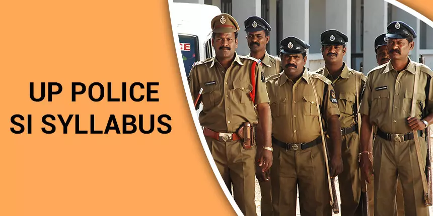 UP Police SI Syllabus 2021 - Check Subject Wise Syllabus for Written ...