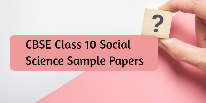 CBSE Class 10 Social Science Sample Papers 2022 - Download Pdf