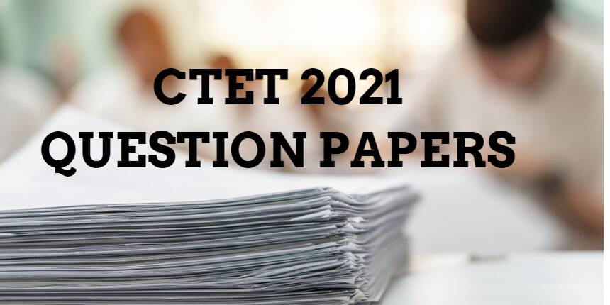 CTET Question Papers 2021, 2021, 2019, 2018, 2017, 2016 - Download ...