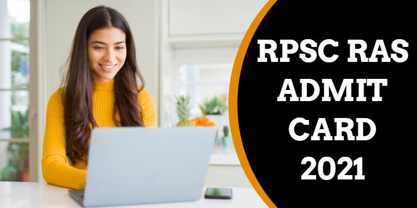 RPSC RAS Admit Card 2021 - Release Date, Steps to Download RAS Hall Ticket