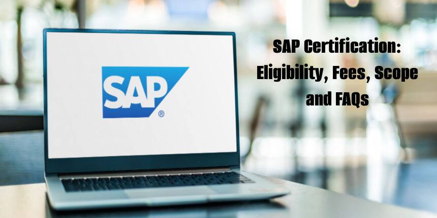 Everything about SAP Certification: Eligibility, Fees, Scope, FAQs