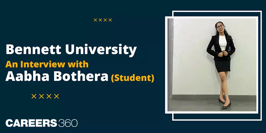 Bennett University: Interview with Abha Bothera (Student)