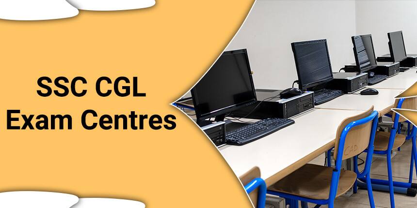 SSC CGL Exam Centres 2022 - Check Region and State wise Test Centres