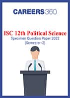ISC 12th Political Science Specimen Question Paper 2022 (Semester-2)
